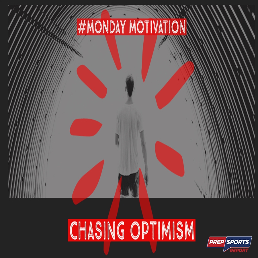 Motivational Monday - Chasing Down Optimism : Prep Sports Report
